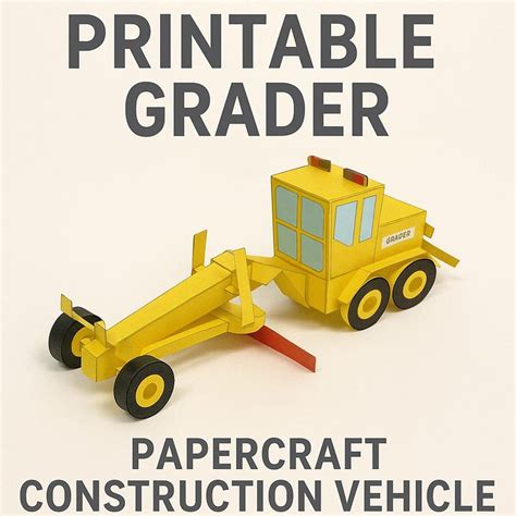Grader Construction Vehicle Papercraft Printable Diy Road Grader Model Easy Paper Toy For