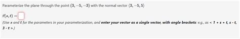 solved parameterize the plane through the point 3 −5 −3