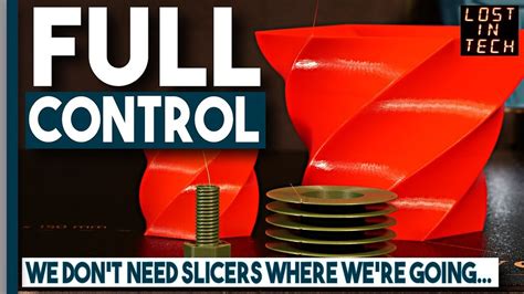 3d printing without slicers introducing fullcontrol 3d printing