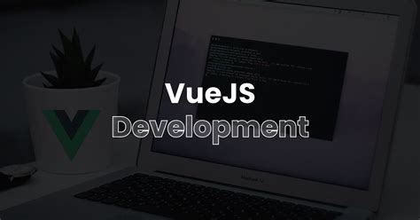 Top Vuejs Development Company Vuejs Development Services