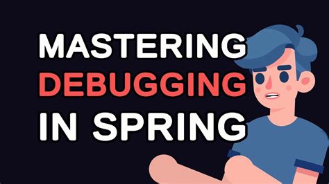 Mastering Debugging In Spring Boot Applications Youtube
