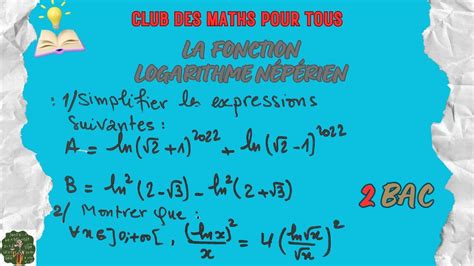 La Fonction Logarithme Népérien Simplifier Des Expressions 2 Bac Youtube