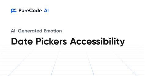 implement emotion date pickers accessibility fast using ai