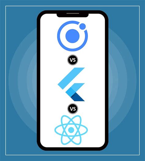 Choosing Cross Platform App Development Framework Ionic Vs Flutter Vs