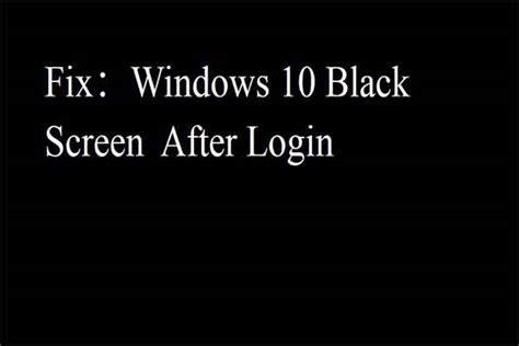 Windows 10 Black Screen After Login How To Fix Easy Guide Fix Windows