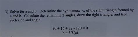 Solved Solve For A And B Determine The Hypotenuse C Of Chegg