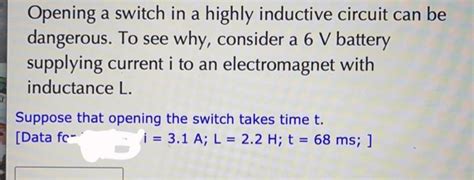 Solved Opening A Switch In A Highly Inductive Circuit Can Be Chegg Com