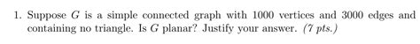 solved suppose g is a simple connected graph with 1000 vertices and