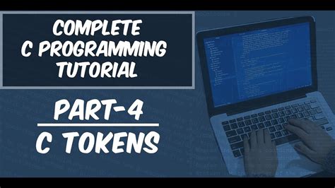 Part 4 C Tokens Complete C Programming Tutorial Youtube