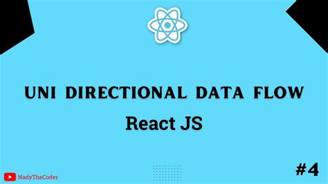 Uni Directional Data Flow In React Js React Js Part 4 Youtube