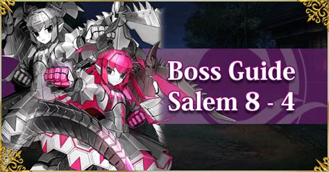 Salem Boss Guide Section 8 4 Fate Grand Order Wiki Gamepress