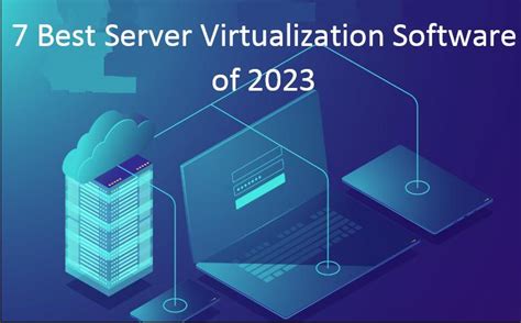 Nisar Ahmad On Linkedin 7 Best Server Virtualization Software For 2023