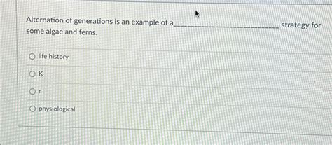 Solved Alternation Of Generations Is An Example Of A Some