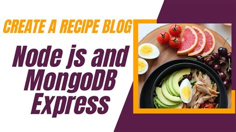 How To Create A Recipe Blog With Node Js And Mongodb Express Step By Step Tutorial Youtube
