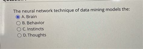 Solved The Neural Network Technique Of Data Mining Models