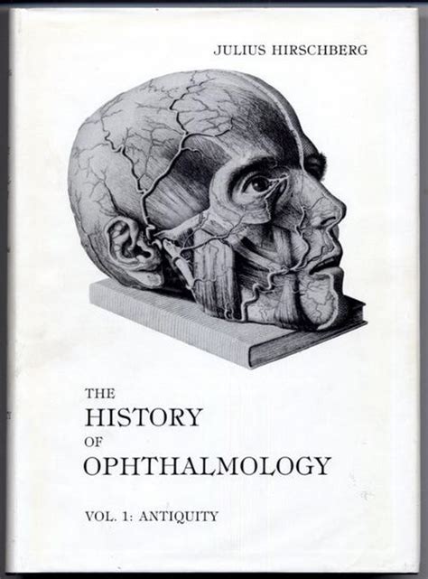 History Of Ophthalmology 1 The Antiquity By Hirschberg Julius