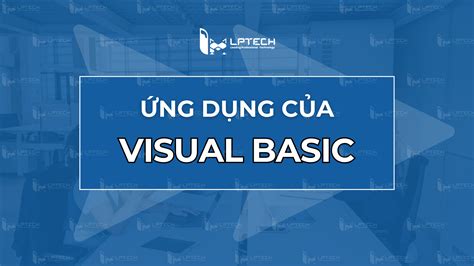 Visual Basic VB là gì Lợi ích của ngôn ngữ lập trình VB