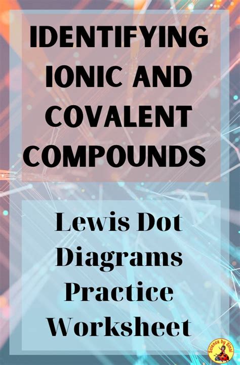 Identifying Ionic And Covalent Compounds Lewis Dot Diagrams Worksheet