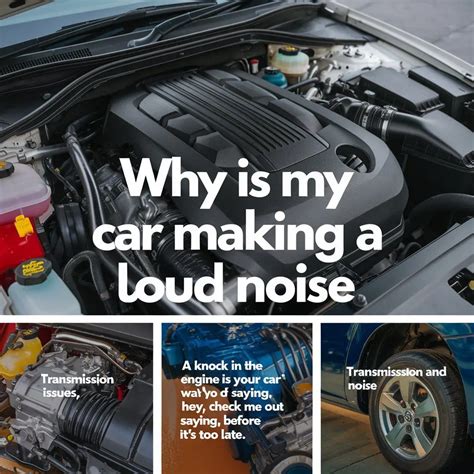 Why Is My Car Making A Loud Noise Find Out Whats Wrong