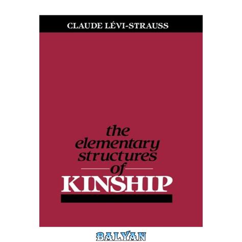 دانلود کتاب The Elementary Structures Of Kinship بلیان