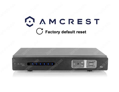 how to reset the amcrest hdcvi dvr password to factory default learn