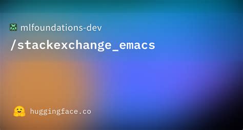 Mlfoundations Dev Stackexchange Emacs Hugging Face