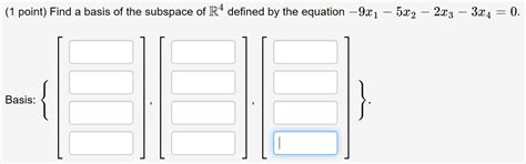 Solved (1 point) Find a basis of the subspace of R4 defined | Chegg.com