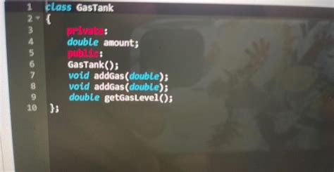 Solved Write The Interface H File Of A Class Gastank