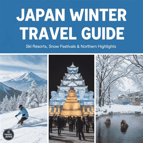 Japan Winter Travel Guide Ski Resorts Snow Festivals And Northern