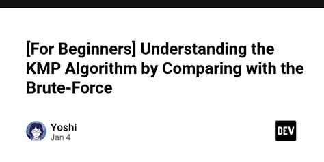 For Beginners Understanding The KMP Algorithm By Comparing With The