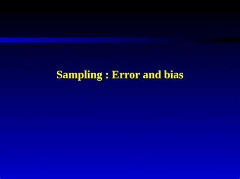 PPT Sampling Error And Bias Sampling Definitions Sampling Universe Sampling Frame Sampling
