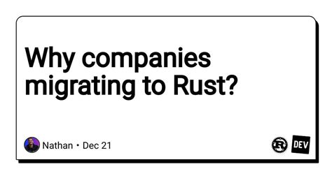 Why Companies Migrating To Rust Rdevto