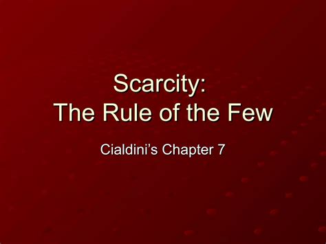 Scarcity Chapter 7 Cialdini Feb 2011 Ppt