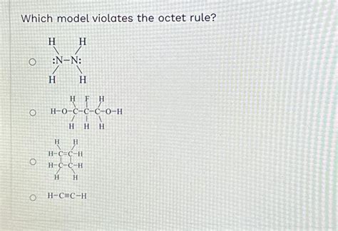 Solved Which Model Violates The Octet Rule H−c≡c−h