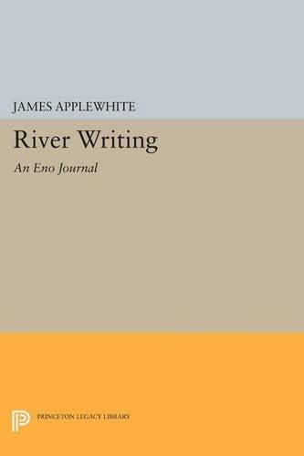 James Applewhite River Writing Tascabile 9780691602387 Ebay