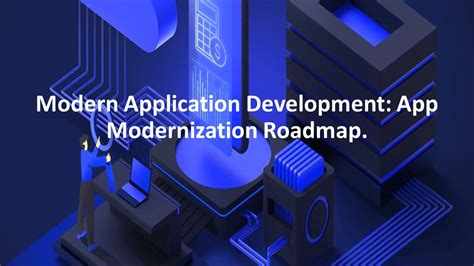 Modern Application Development App Modernization Roadmap Presentation Free To Download