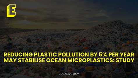 Reducing Plastic Pollution By 5 Per Year May Stabilise Ocean