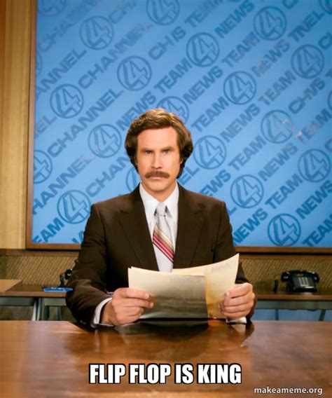 Flip Flop Is King Breaking News Meme Generator