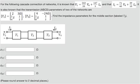 Solved For The Following Cascade Connection Of Networks It Chegg