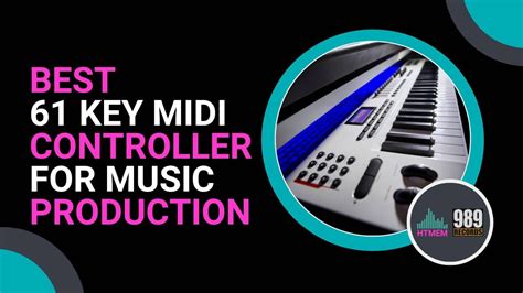 The Best 61 Key Midi Controller Top Picks For Musicians Htmem