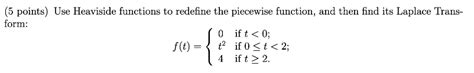 Solved 5 ﻿points ﻿use Heaviside Functions To ﻿redefine The