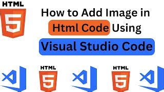 Ways To Add Image In Html Using Vs Code How To Add Image In Html Code Using Visual Studio Code