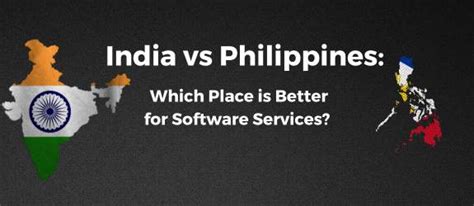 India Vs Philippines Which Place Is Better For Software Services