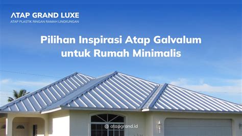 5 Inspirasi Model Atap Galvalum Minimalis - Atap Grand Luxe