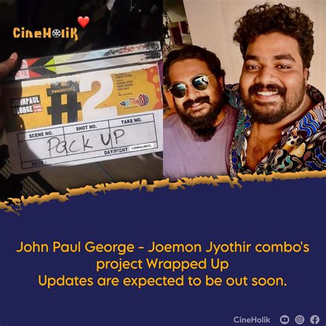 Cineholik John Paul George Joemon Jyothir Combos Project Wrapped