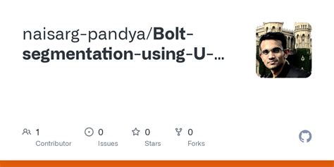 Github Naisarg Pandya Bolt Segmentation Using U Net Model