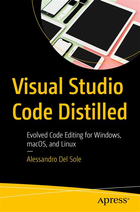 Visual Studio Code Distilled EBook By Alessandro Del Sole EPUB Rakuten Kobo United States