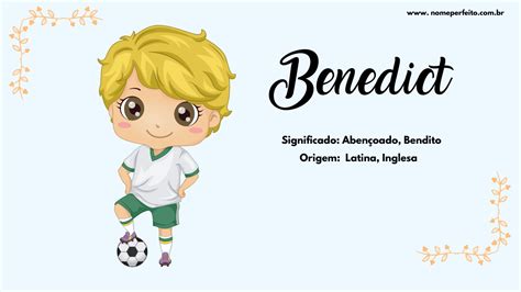Significado Do Nome Benedict Nome Perfeito