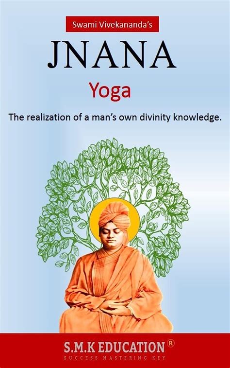 Swami Vivekanandas Jnana Yoga The Realization Of A Mans Own