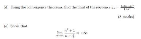 solved d using the convergence theorems find the limit of